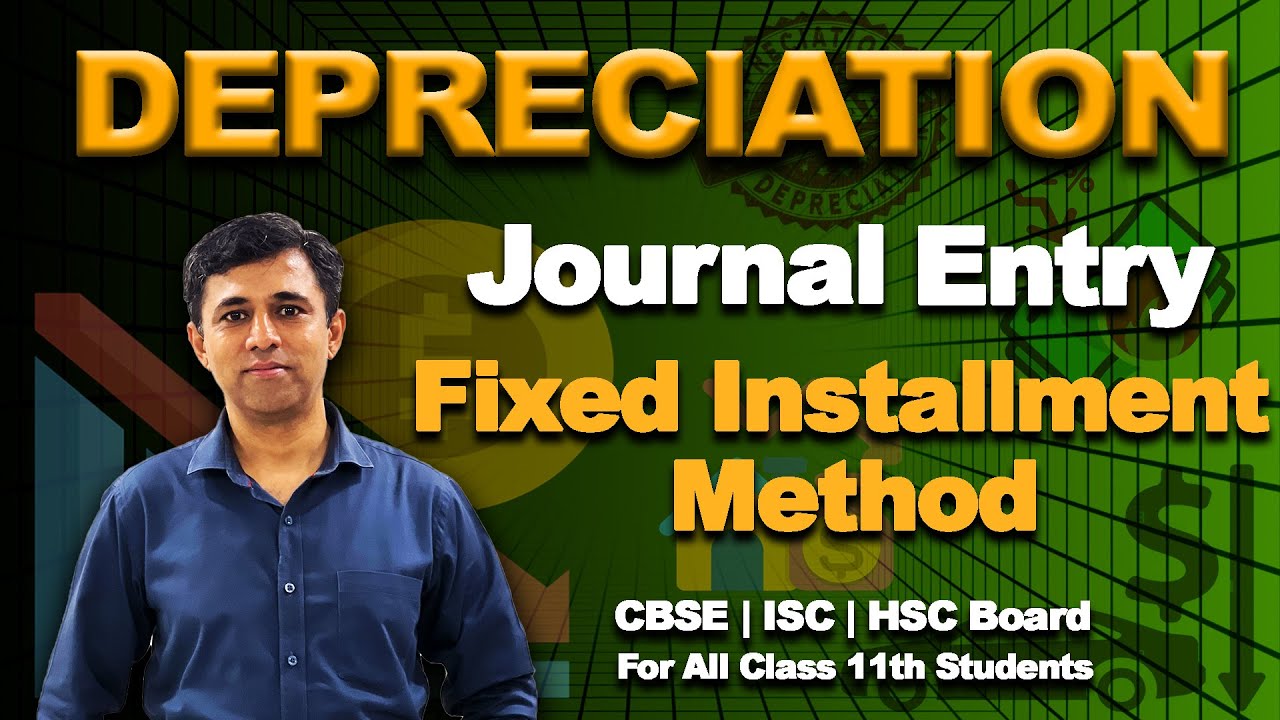 Fixed Installment Method | Journal Entry | Depreciation | BK ...