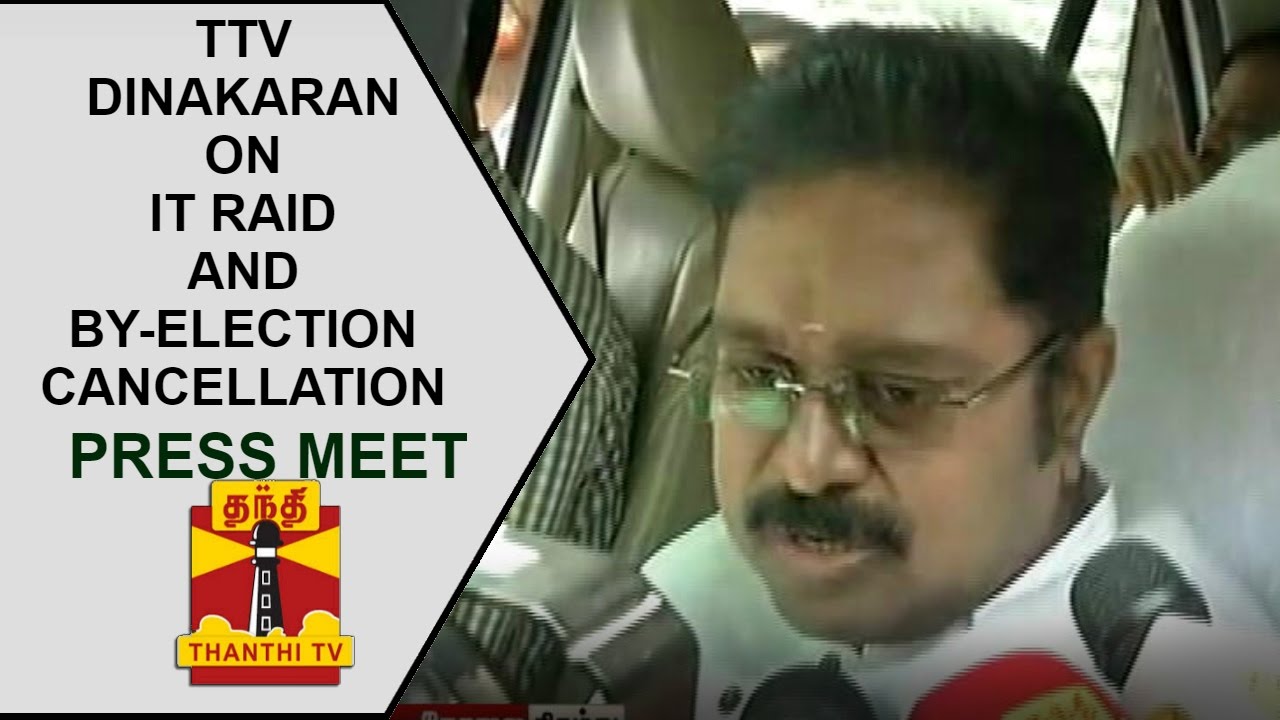 TTV Dinakaran's press meet about IT Raid & By-Election Cancellation | Thanthi TV - YouTube