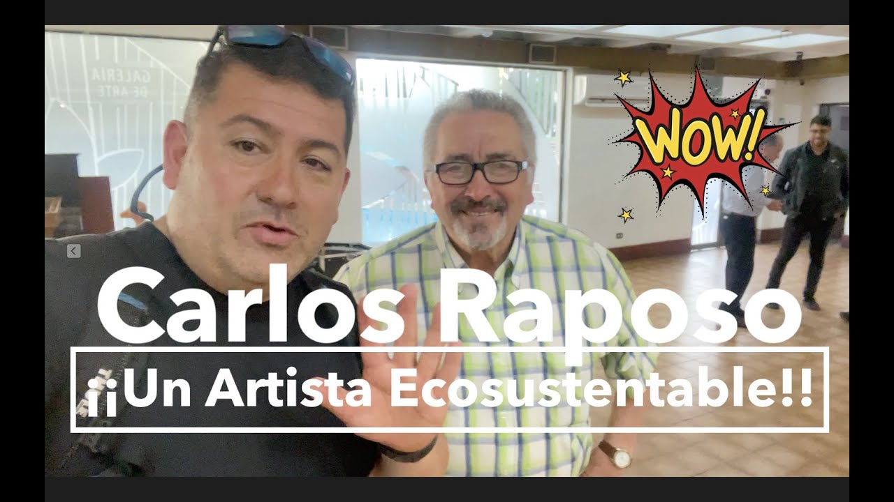 Un Artista y pintor Ecosustentable Carlos Raposo 🏡 🇨🇱 - YouTube