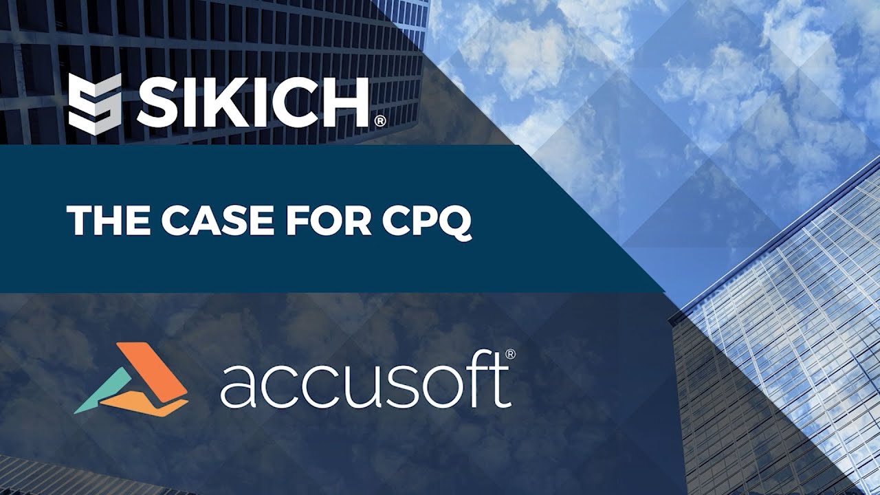 The Case for CPQ (Configure, Price, Quote) at Accusoft | Sikich Case Study - YouTube