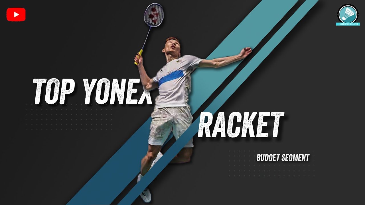 Top 5 Yonex Budget rackets | Specifications | Price | Best Yonex ...