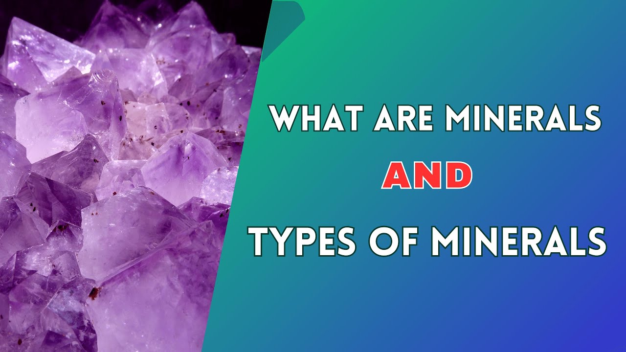 What Are Minerals and Different Types of Minerals - YouTube