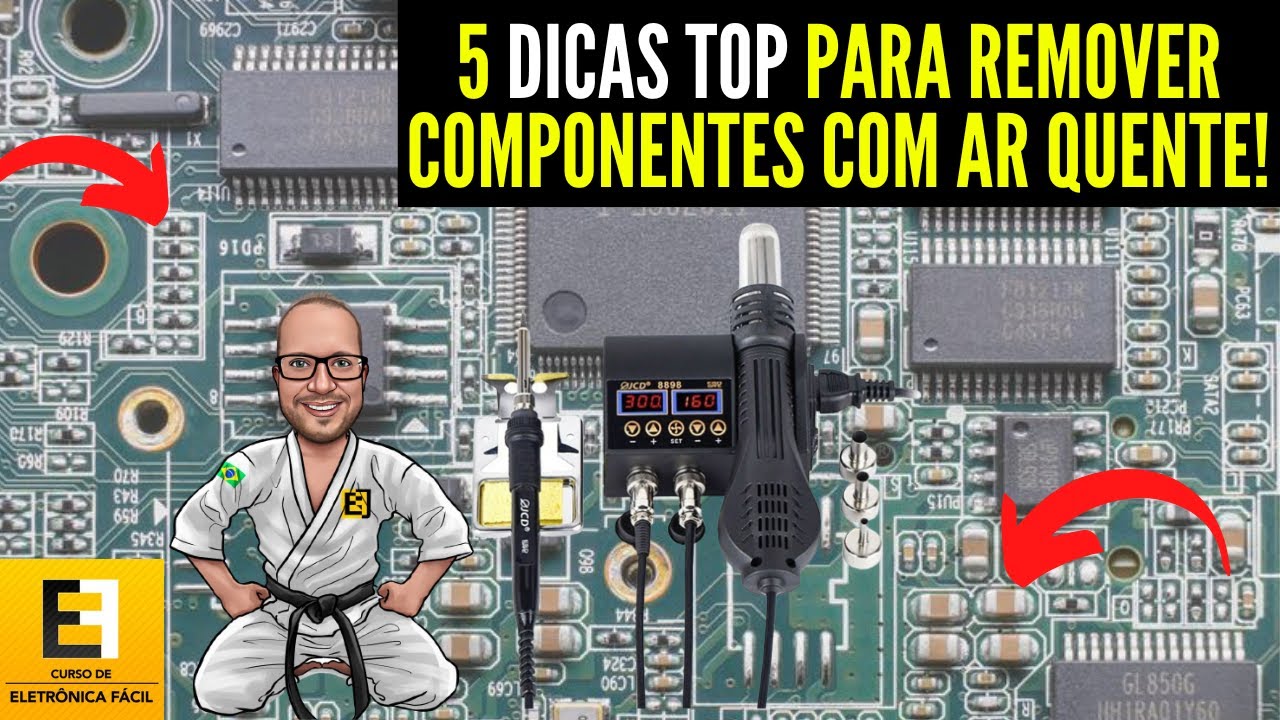 5 DICAS Para Remover Componentes Eletrônicos com Ar Quente! Eletronica ...