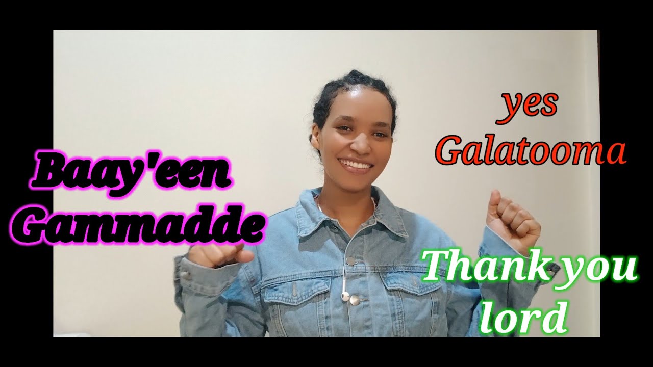 Baay'een Gammade#Galatooma#waldaawarrawengeelaaoromoo # ...