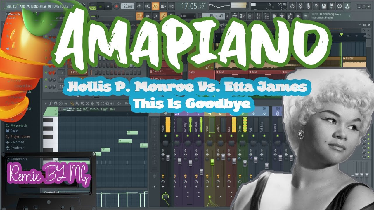How To Make Amapiano Remix On FL Studio | This is Goodbye - Hollis P. Monroe vs Etta James - YouTube