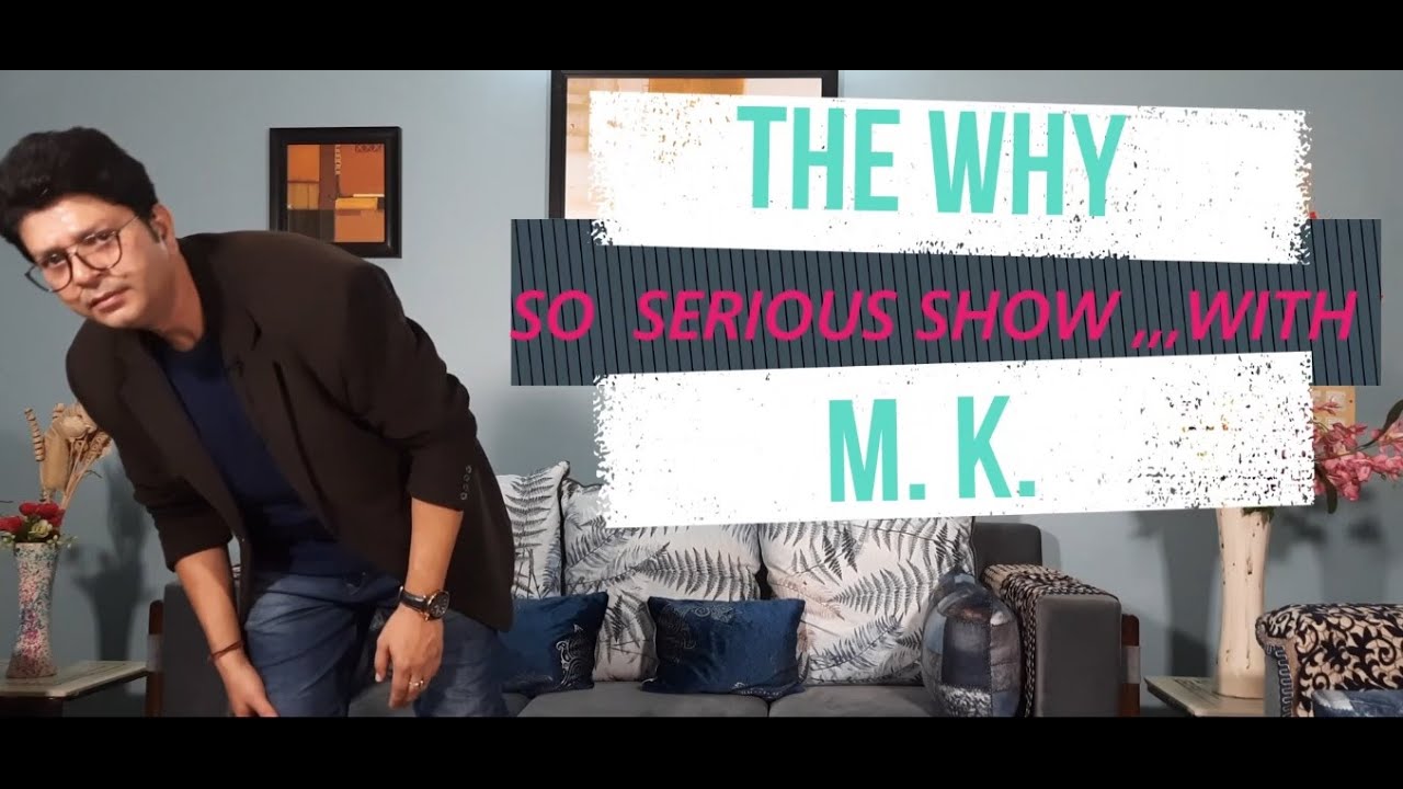 Episode 1 :- The Why So Serious Show with M.K. - YouTube