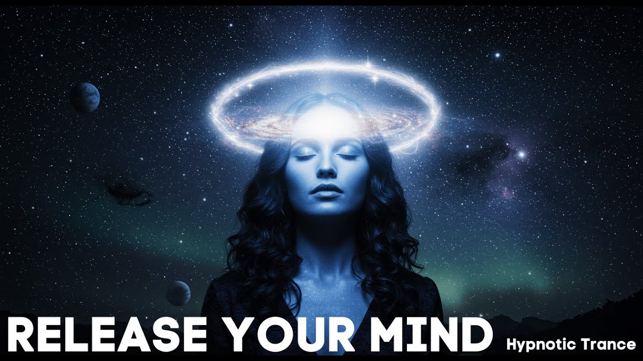 Release Your Mind - Hypnotic Trance Journey - YouTube