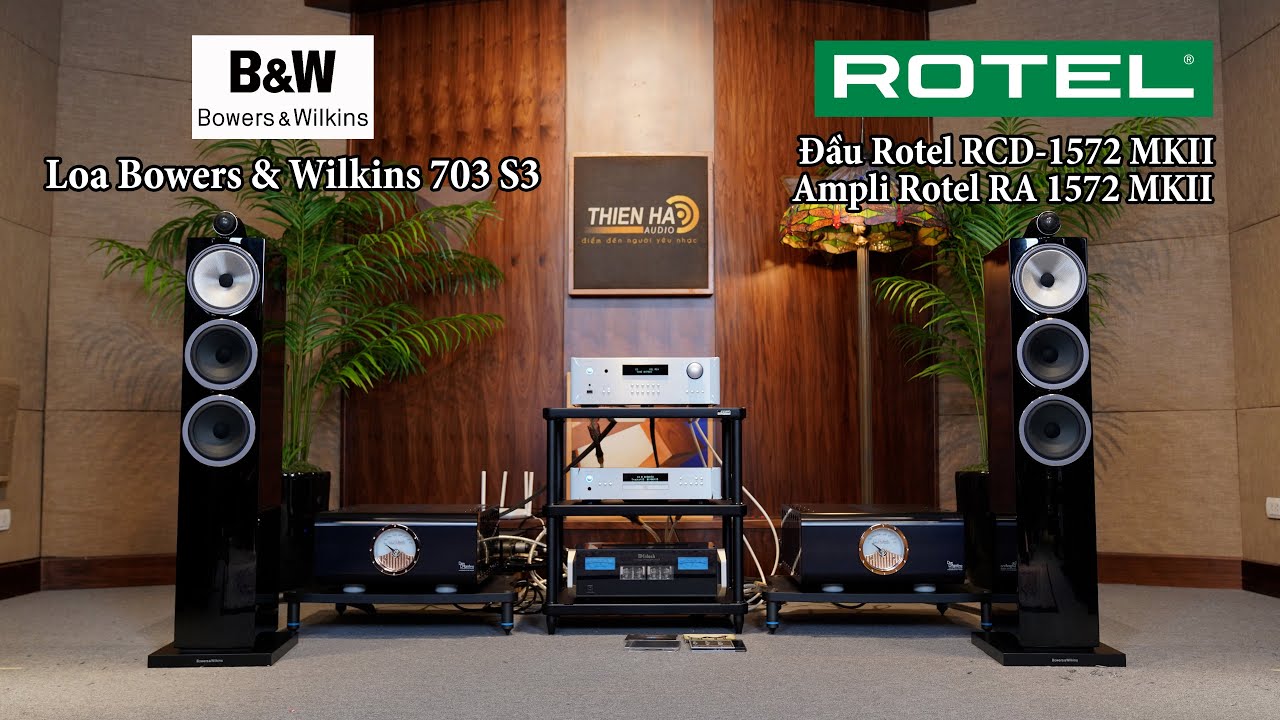 Loa B&W 703 S3 + Ampli Rotel RA 1572 MKII + RCD-1572 MKII - Ứng Dụng Nhiều Công Nghệ Từ 800 ...