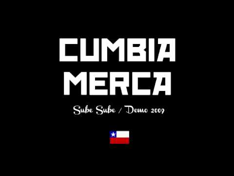 Cumbia Merca - Sube Sube - Demo 2009 - Cumbia Villera Chilena