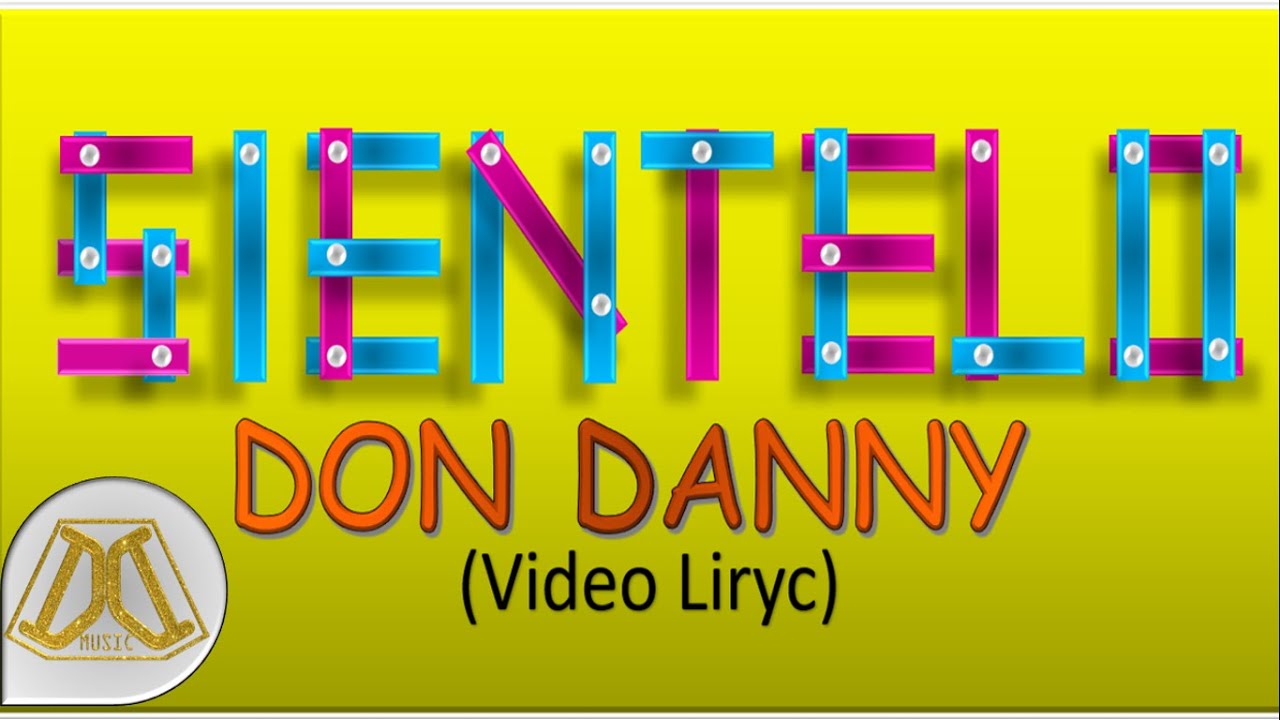 Don Danny - Siéntelo (Vídeo Lyric Oficial)4k ORIEL 2020 - YouTube