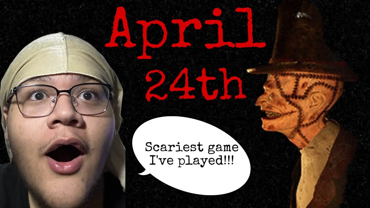 What happened on APRIL 24TH!!! (Full Gameplay) - YouTube