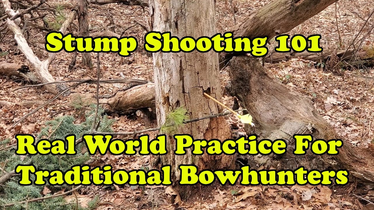 Stump Shooting 101 Best Real World Practice For Traditional Bowhunters ...