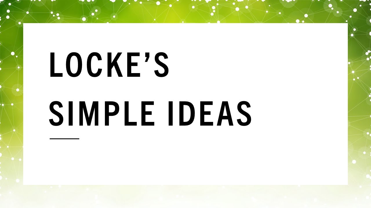 John Locke's Simple Ideas - YouTube
