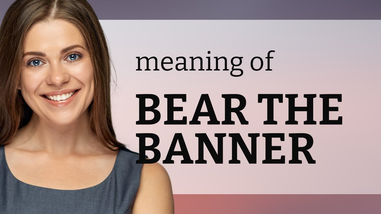 Understanding "Bear the Banner": An English Phrase Explained - YouTube