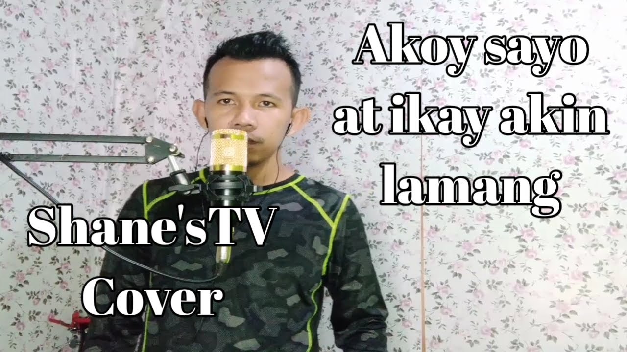 akoy sayo at ikay akin lamang cover Shane'sTV - YouTube