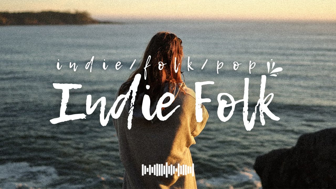 Indie Folk Songs 🍃 Indie/Pop/Folk/Acoustic Instrumentals - YouTube