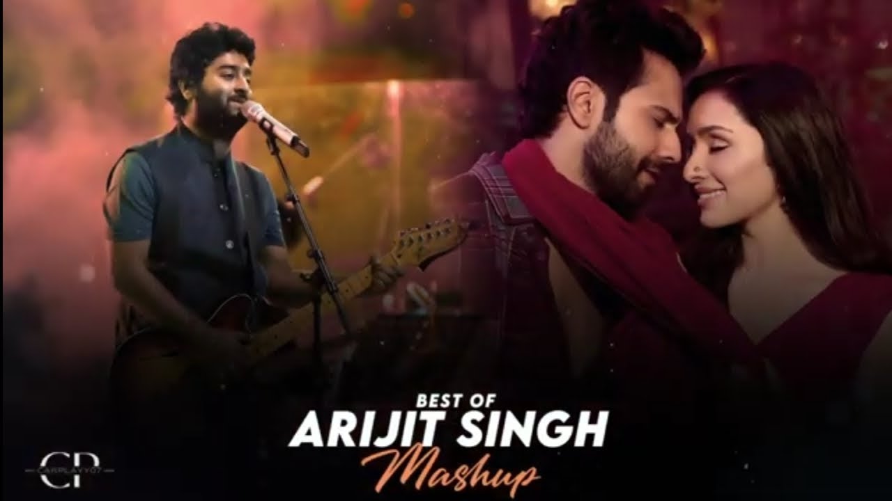 Arijit Singh Mashup | Best of Arijit Singh Songs | Mashup 2024 - YouTube