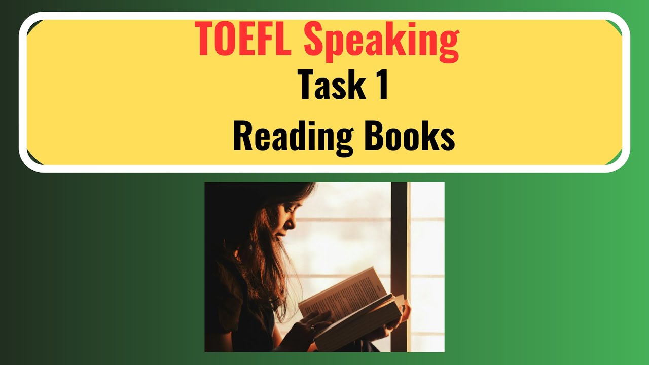 TOEFL Speaking Task 1 (Reading Books) - YouTube