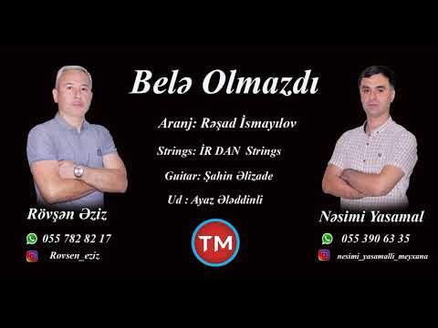 Nəsimi Yasamal ft Rövsən Əziz - Belə Olmazdı