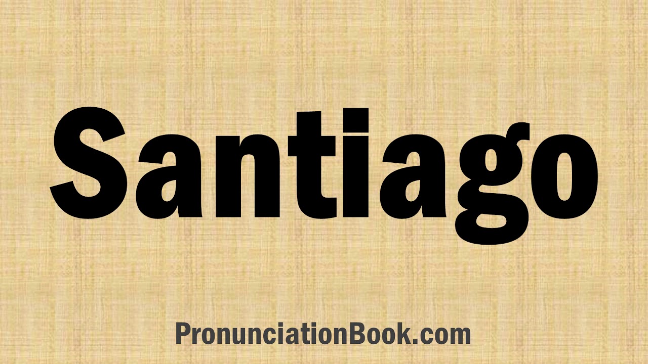 How To Pronounce Santiago YouTube how-to-pronounce-santiago-youtube