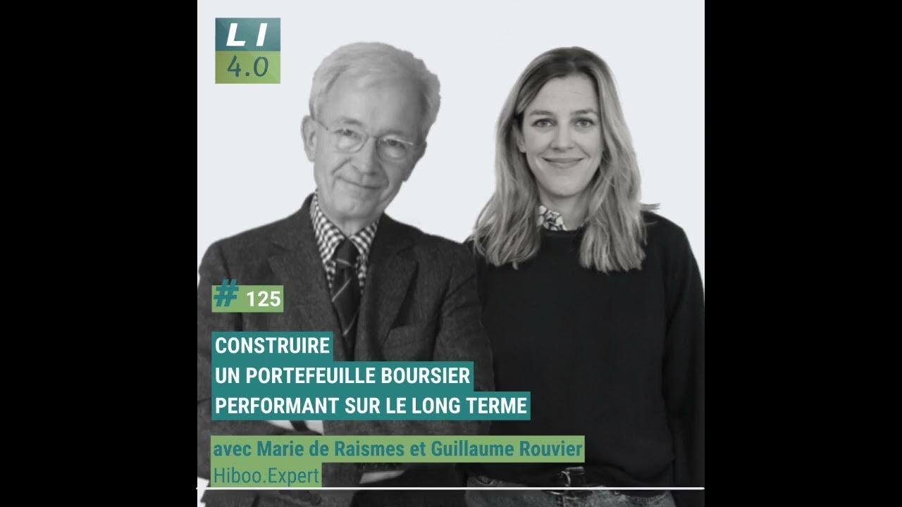 125 – Construire un portefeuille boursier performant sur le long terme, M. de Raismes et G ...