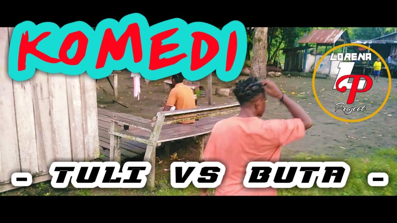 Komedi sarmi papua // tuli vs buta // LoReNa project - YouTube