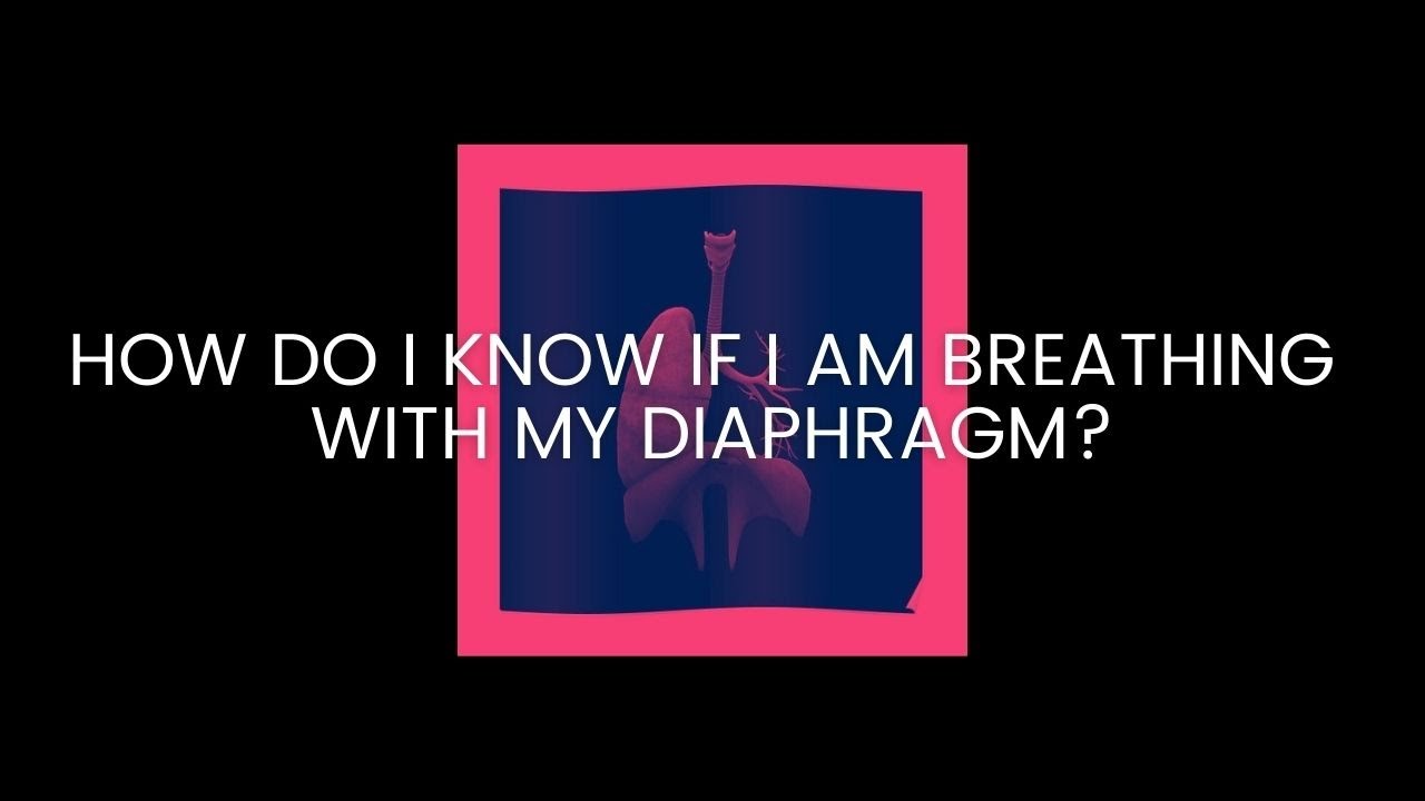 How Do I Know If I Am Breathing With My Diaphragm YouTube how-do-i-know-if-i-am-breathing-with-my-diaphragm-youtube