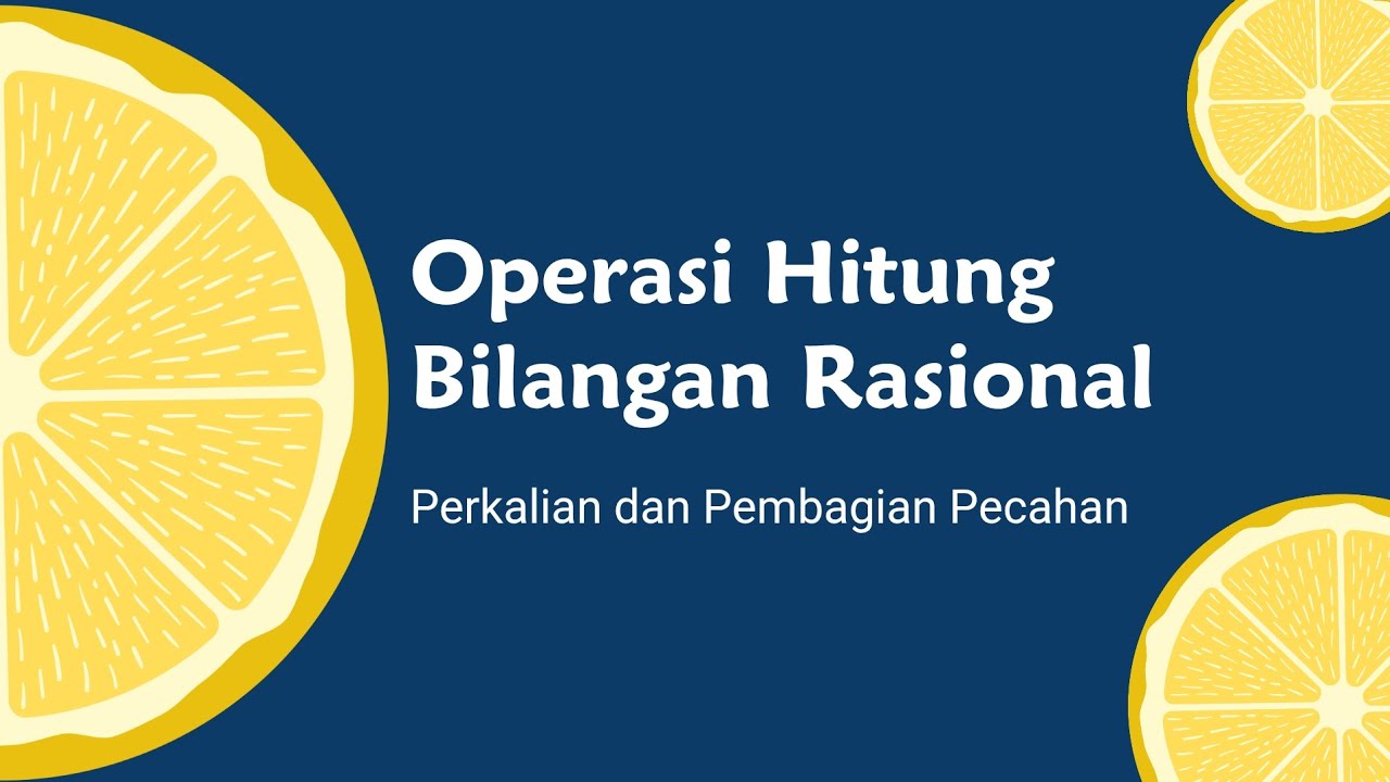 PERKALIAN DAN PEMBAGIAN BILANGAN RASIONAL DALAM BENTUK PECAHAN - KELAS ...