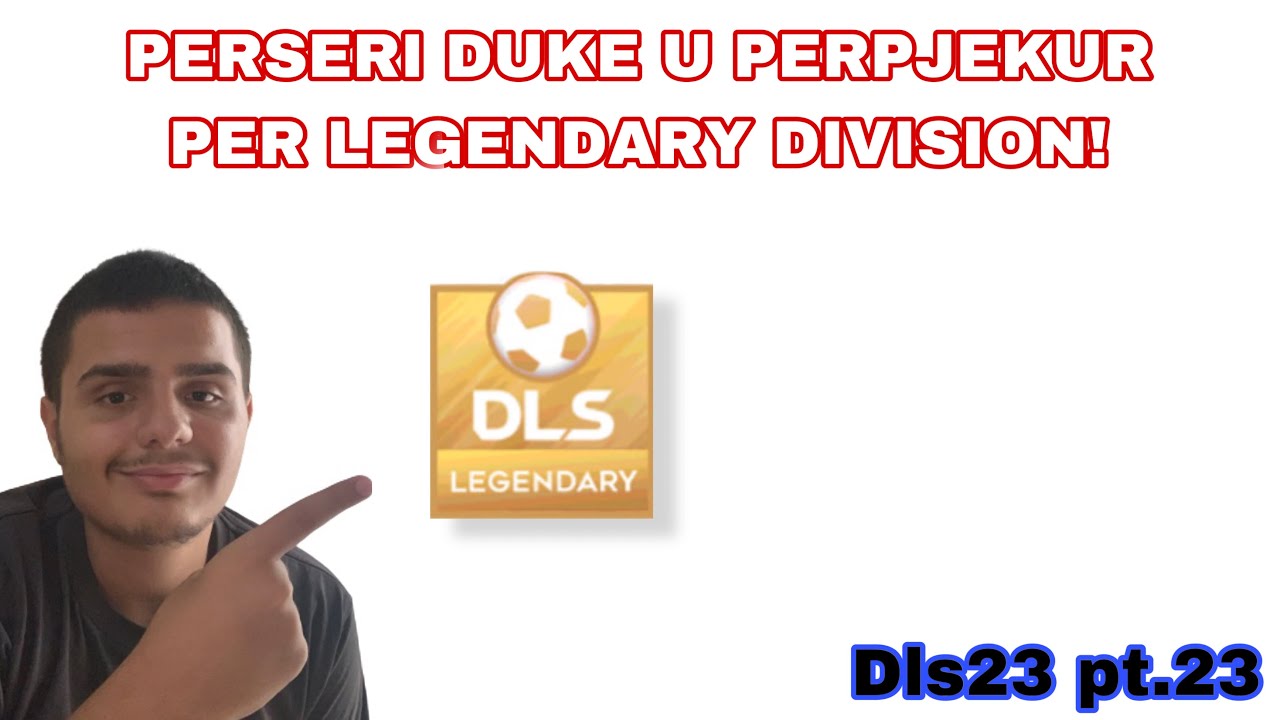 PERSERI DUKE U PERPJEKUR PER TE SHKUAR LEGENDARY DIVISION!Dls23 pt.23 ...