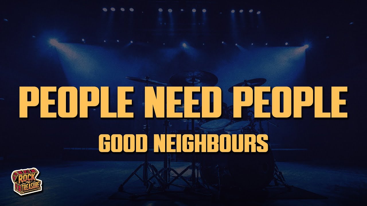 Good Neighbours - People Need People (Lyrics) - YouTube