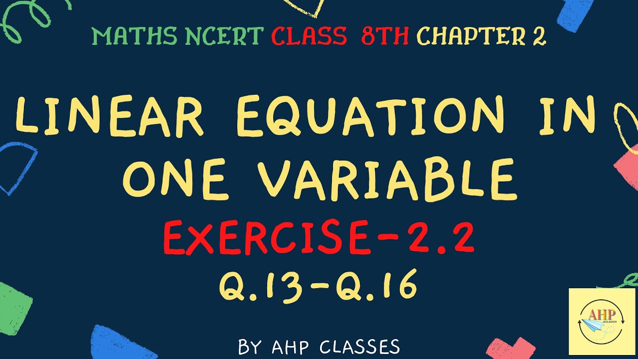 Exercise 2.2 | Q.13 to Q.16 | Linear Equation In One Variable | class ...