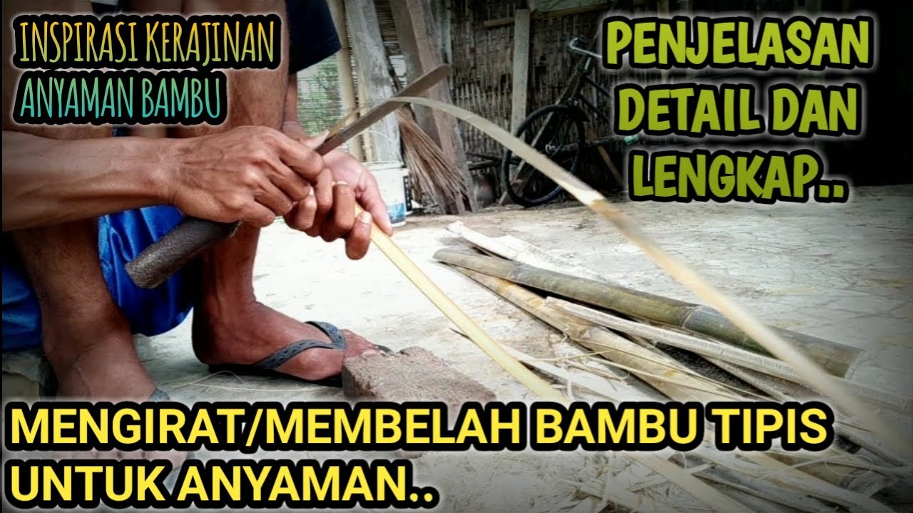 Tutorial cara membelah mengirat bambu untuk bahan anyaman - YouTube