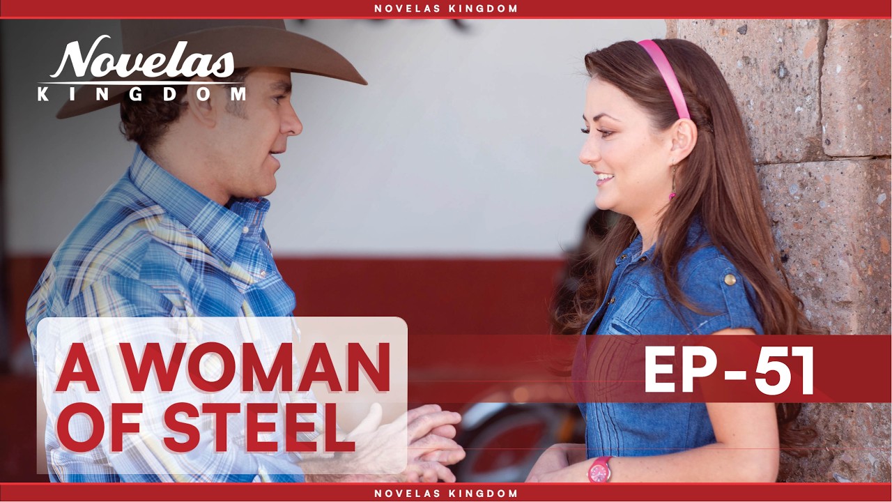 A Woman Of Steel | Episode - 51 | (English Dubbed) Mexican Novela ...