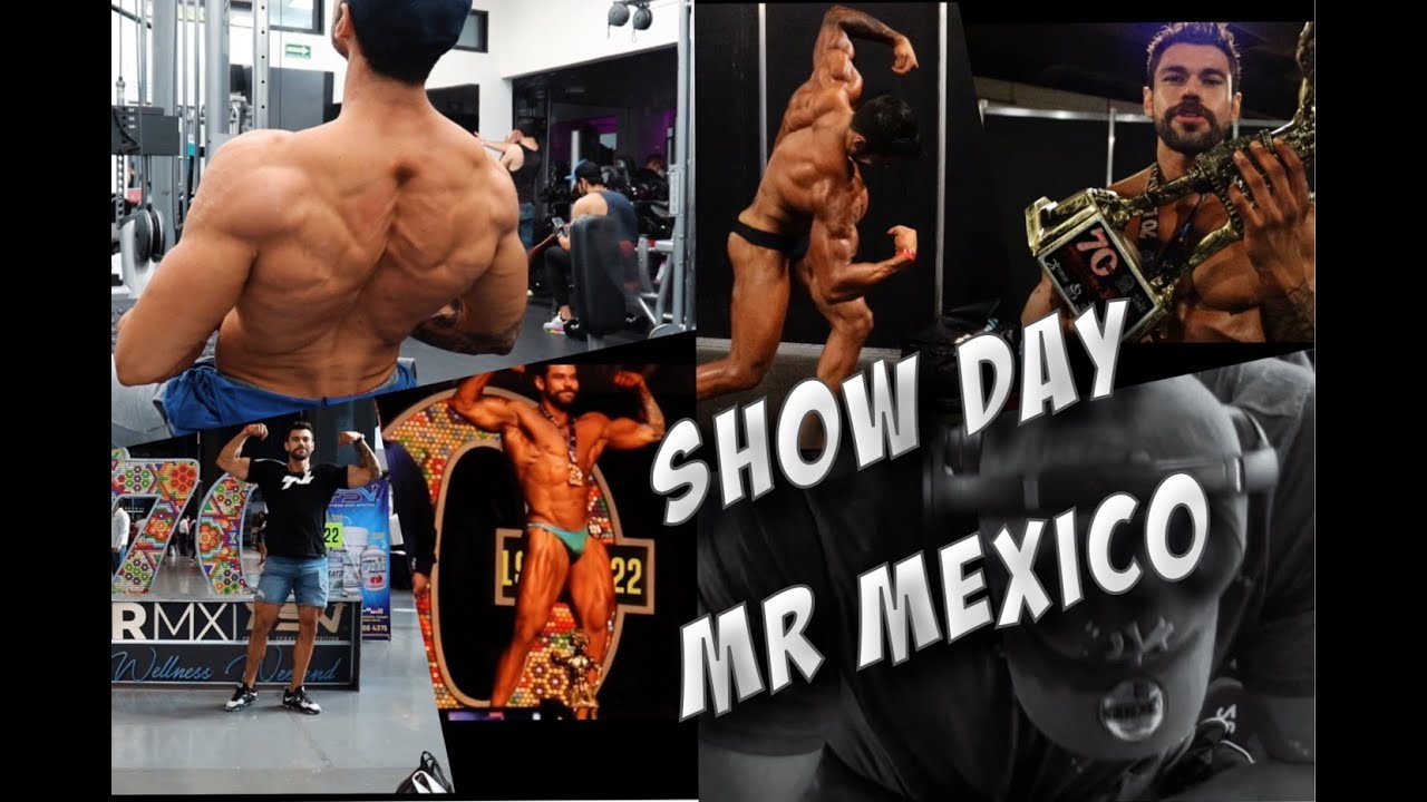 SHOW DAY//MR MEXICO 2022 -PARTE 2 //PREPARACION CLASSIC PHYSIQUE// # ...