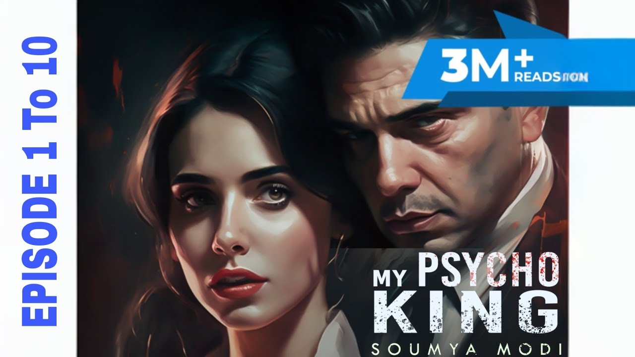 My Psycho King Episode 1 to 10 | New Story Pocket Fm | Pocket Fm story ...
