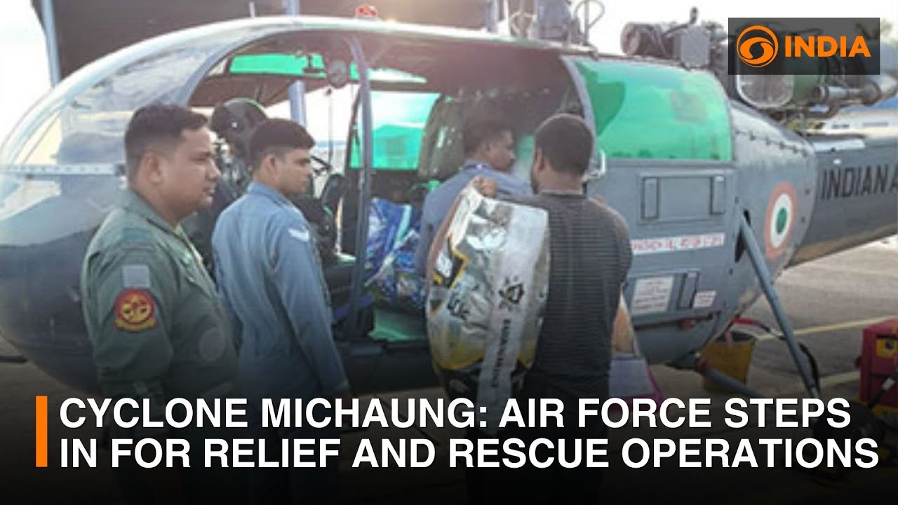 Cyclone Michaung: Air Force steps in for relief and rescue operations ...