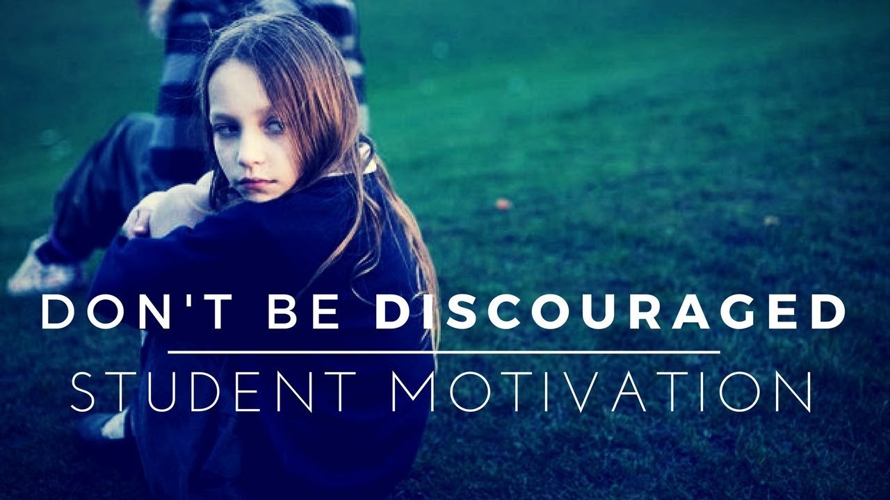 Don't Be Discouraged - Student Motivation - YouTube