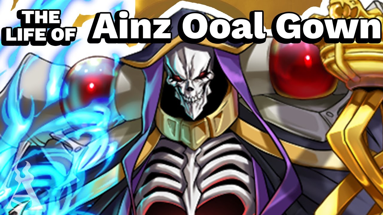 The Life Of Ainz Ooal Gown (Overlord) - YouTube