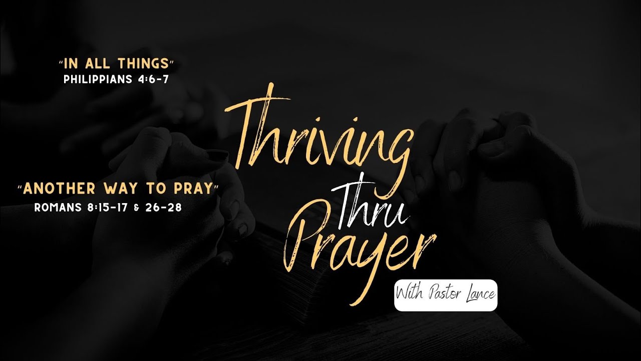 Thriving thru Prayer Part 2 | Pastor Lance Work | Anew LIFE Church ...