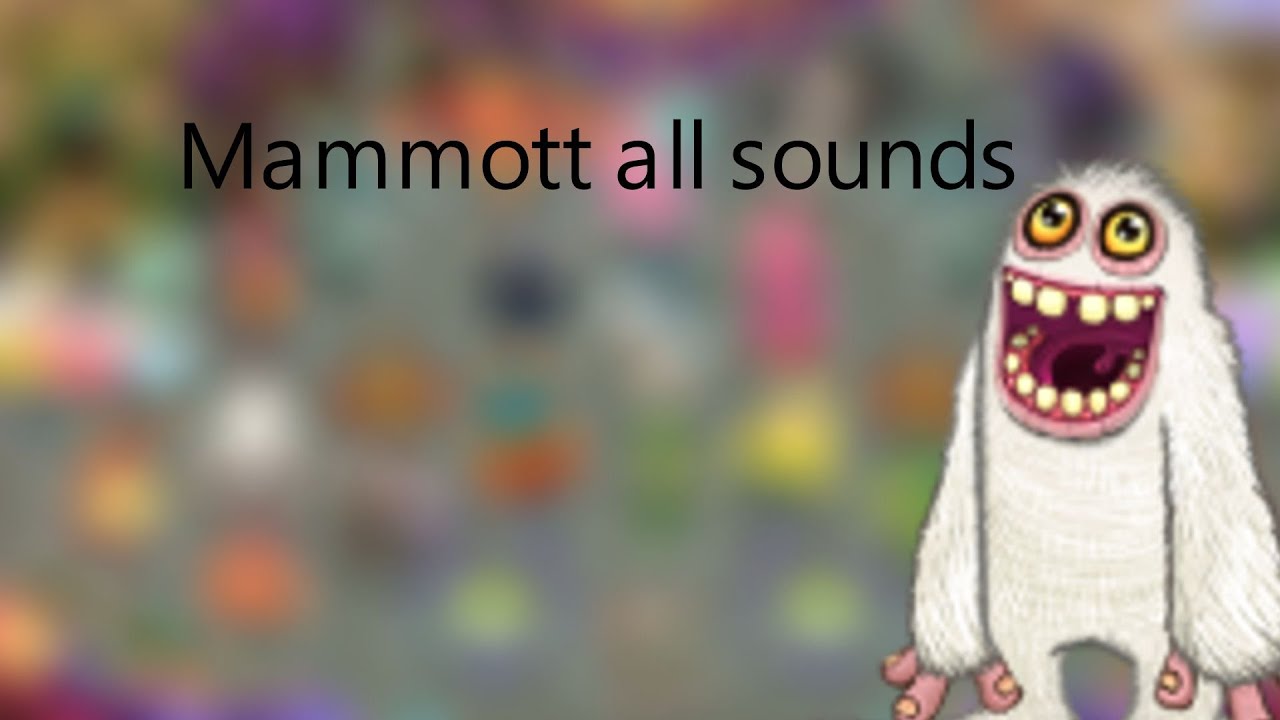 My singing monsters Mammott all sounds #msm #mysingingmonster - YouTube