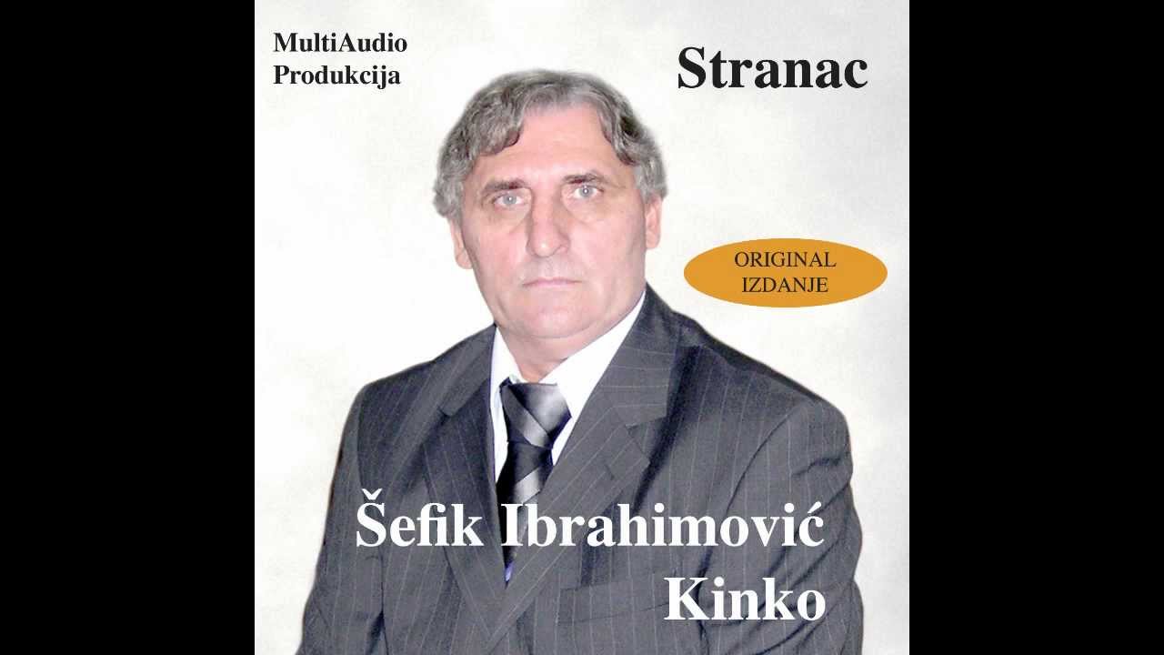 Sefik Ibrahimovic Kinko - Stranac (2006) - YouTube