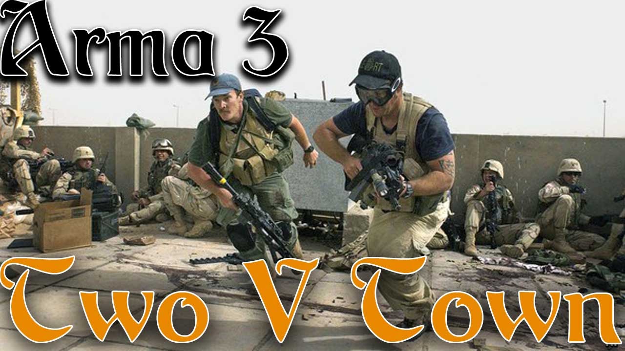 Arma 3 - Two V Town - YouTube