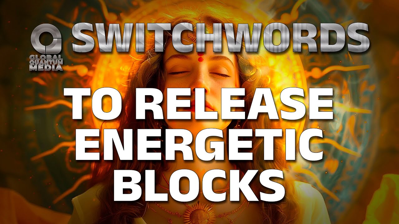Switchwords to release energetic blocks - YouTube