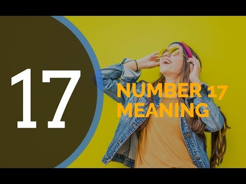 Number 17 Meaning - angel number 17 - YouTube