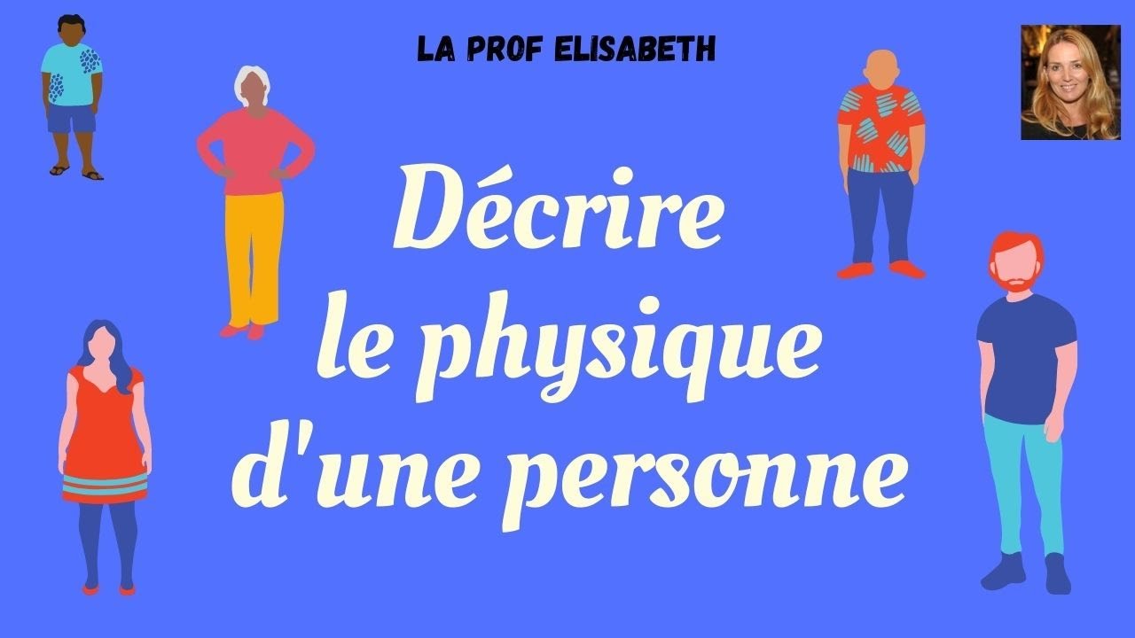 Comment décrire le physique d'une personne en français-Niveau A1 de FLE ...