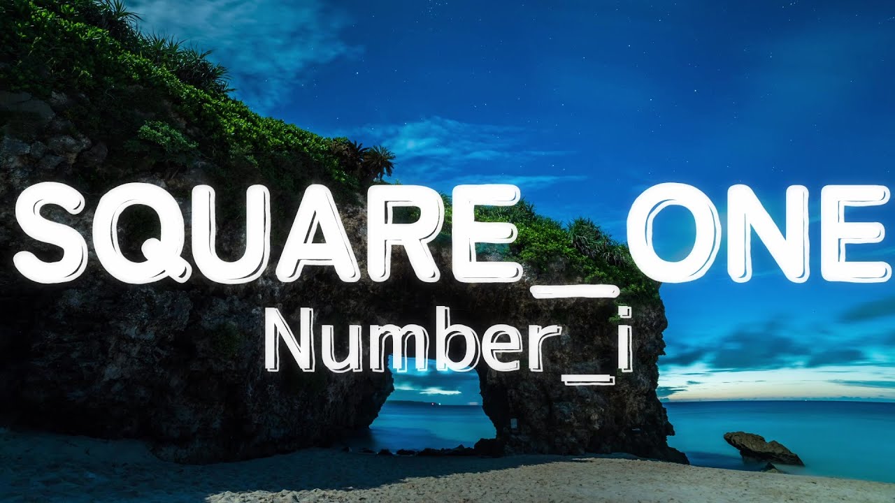 Number_i - SQUARE ONE (Lyrics) [Roman,Japanese] - YouTube