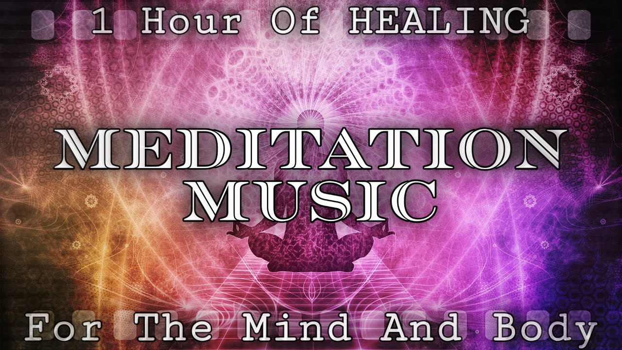1 Hour Of HEALING Meditation Music For The Mind And Body : Meditation ...