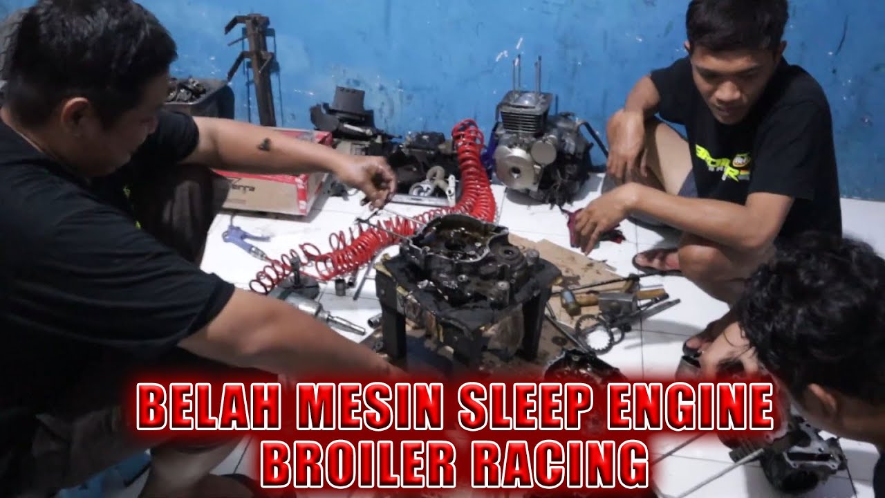 MASIH ANGET !! BELAH MESIN SLEEP ENGINE BROILER RACING - YouTube