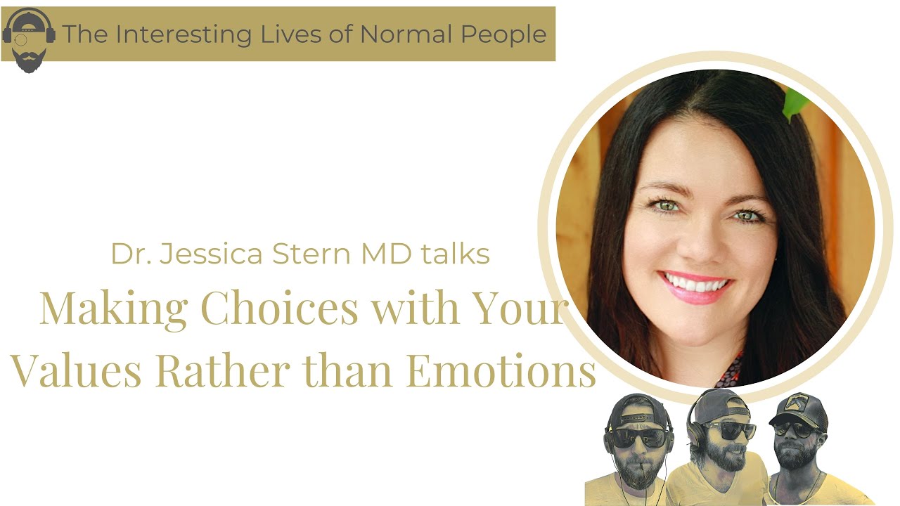 Dr. Jess Stern Talks: Making Choices with Your Values Rather than ...