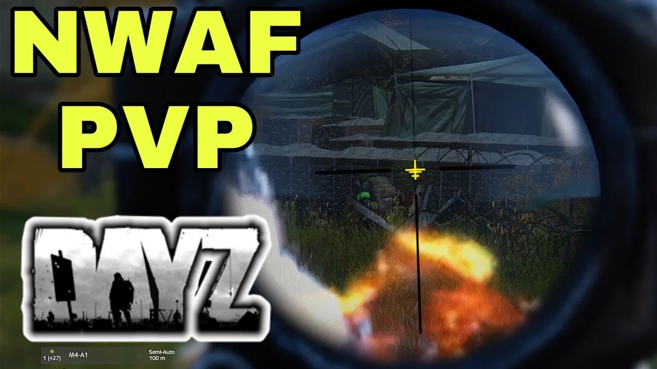 DAYZ NWAF PVP SERIES #1 - YouTube